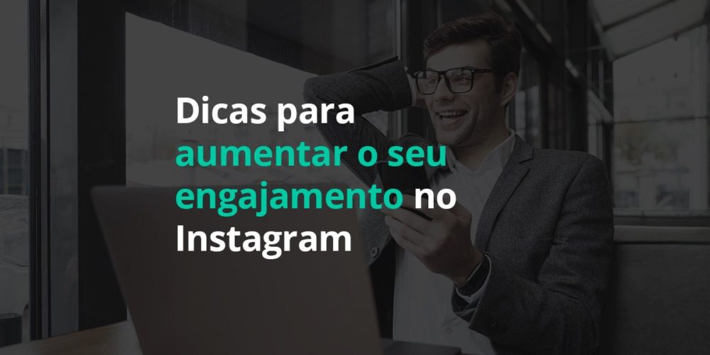 Dicas para aumentar seu engajamento no Instagram - Slim
